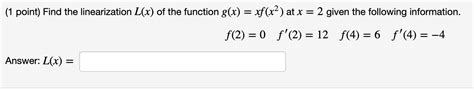Solved 1 Point Find The Linearization L X Of The Function Chegg Com