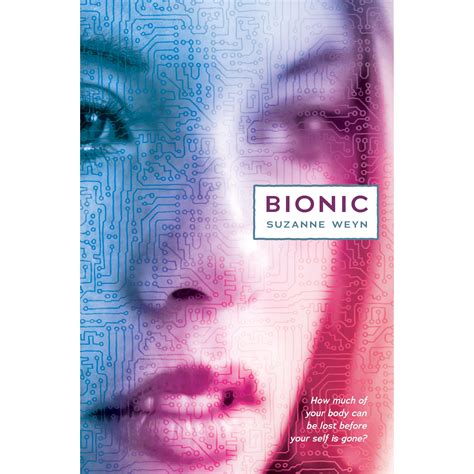 Bionic By Suzanne Weyn — Reviews Discussion Bookclubs Lists