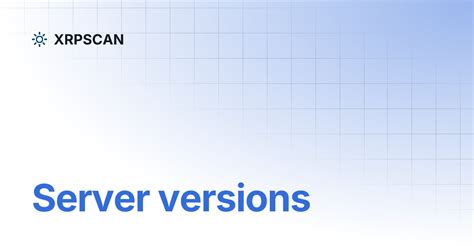 Server Versions Xrpscan