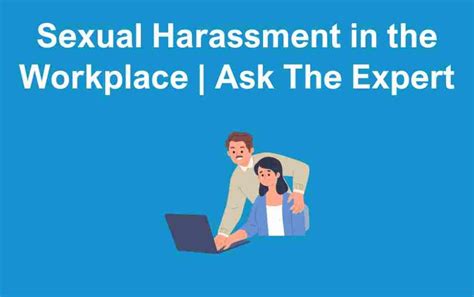 Sexual Harassment In The Workplace Ask The Expert Jenna
