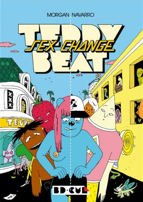 TEDDY BEAT SEX CHANGE NAVARRO MORGAN REQUINS MARTEAU 9782849613085 BD BD EROTIQUE Librairie