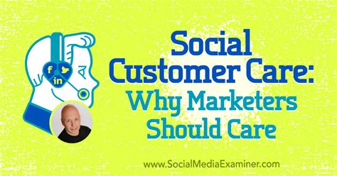 Social Customer Care Why Marketers Should Care Social Media Examiner