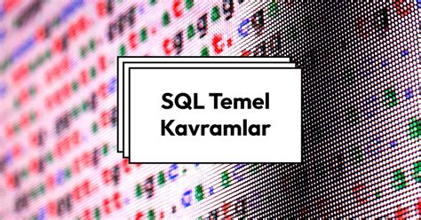 Sql Temel Bilgiler Ve Kavramlar