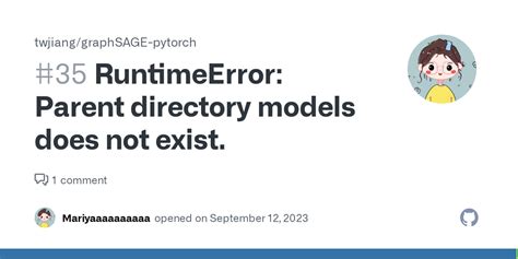 RuntimeError Parent Directory Models Does Not Exist Issue Twjiang GraphSAGE Pytorch