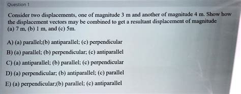 Question Consider Two Displacements One Of Magnitude 3 M And Another Of Magnitude Show How The