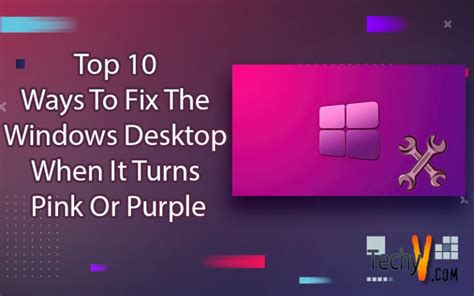 Top 10 Ways To Fix The Windows Desktop When It Turns Pink Or Purple