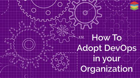 How To Adopt Devops In Your Organization Xenonstack