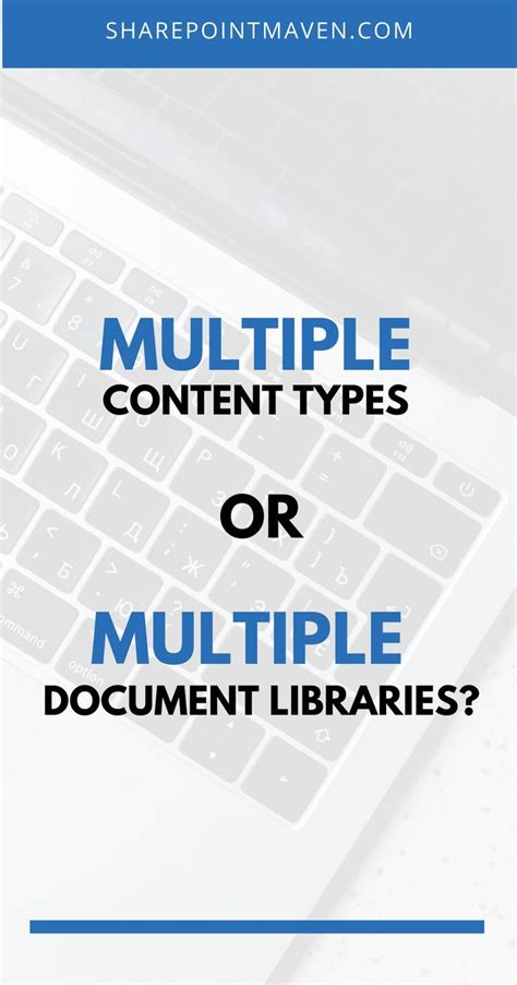 multiple content types or multiple document libraries artofit