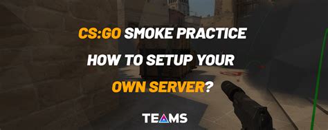 How To Setup A Server For Smoke Grenade Practice In Csgo