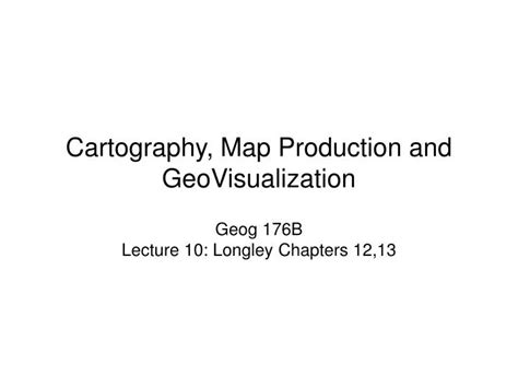 Ppt Cartography Map Production And Geovisualization Powerpoint Presentation Id 4799804