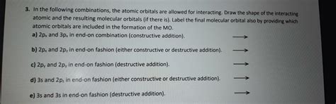 Solved 3 In The Following Combinations The Atomic Orbitals