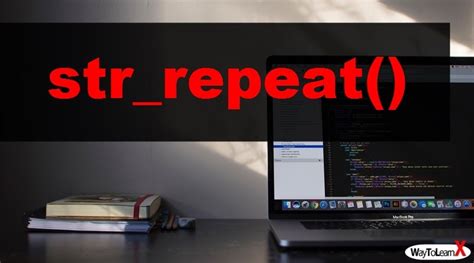 php str repeat waytolearnx