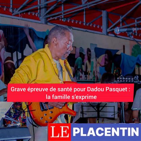 Grave épreuve De Santé Pour Dadou Pasquet La Famille Sexprime