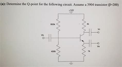 Solved A Determine The Q Point For The Following Circuit Chegg