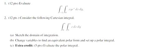 Solved 1 12 Pts Evaluate ∫−11∫01xyfxdxdy 2 12 Pts