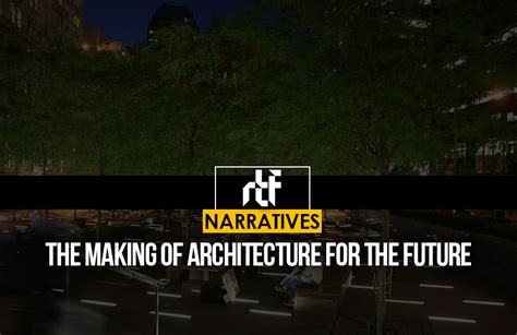 The Making Of Architecture For The Future Rtf Rethinking The Future