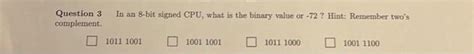 Solved Question 3 In An 8 Bit Signed Cpu What Is The Binary