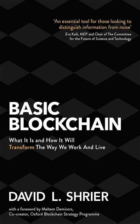 Buy BASIC BLOCKCHAIN WHAT IT IS AND HOW IT WILL TRANSFORM THE WAY WE WORK AND LIVE Book Online