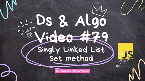 Singly Linked List Set Method Implementation In Data Structures And