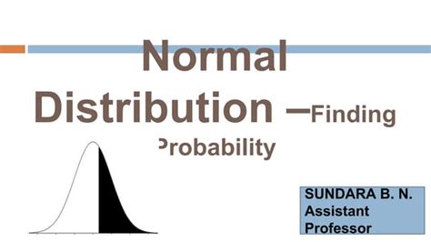 Normal Distribution Find The Probability Ppt