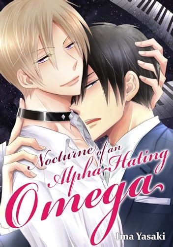 Nocturne Of An Alpha Hating Omega Yaoi Manga By Ima Yasaki Goodreads