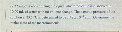 Solved 22 72mg ﻿of A Non Ionizing Biological Macromolecule
