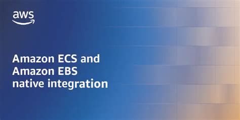 Amazon ECS Supports A Native Integration With Amazon EBS Volumes For Data Intensive Workloads