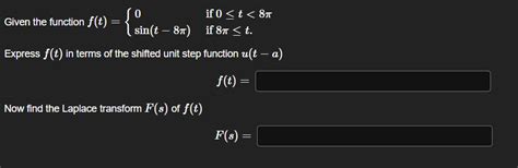 Solved Given the function f t 0sin t8π if 0t