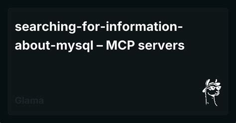 Searching For Information About Mysql Mcp Servers Glama