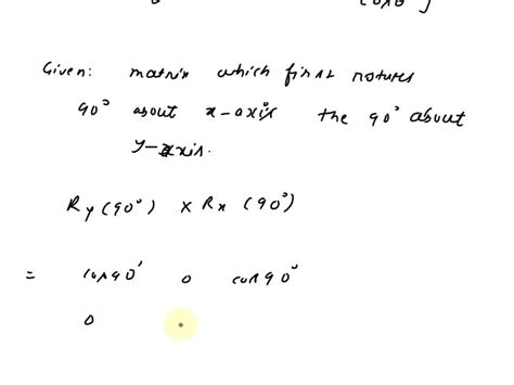 SOLVED Texts A Write The Matrix Product That Gives The Resulting Rotation Matrix If First