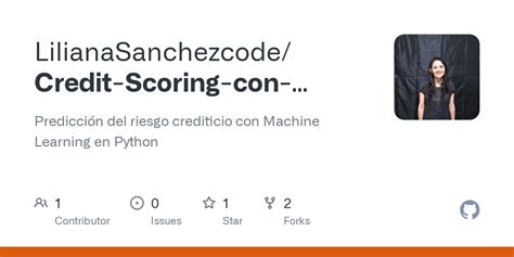 GitHub LilianaSanchezcode Credit Scoring con python Predicción del riesgo crediticio con