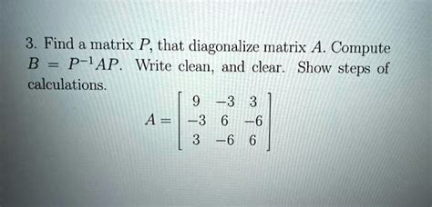solved find a matrix p that diagonalizes matrix a compute b p 1