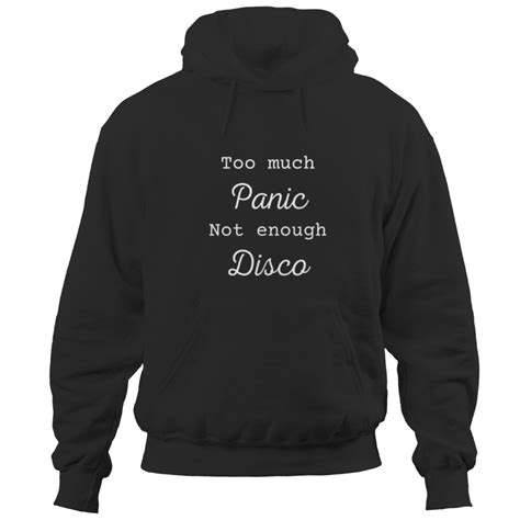 Too Much Panic Not Enough Discotoo Much Panic Not Enough Disco Hoodies