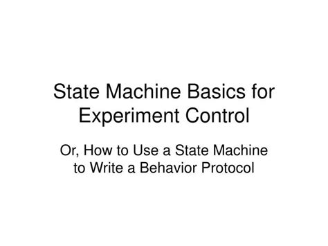 ppt state machine basics for experiment control powerpoint