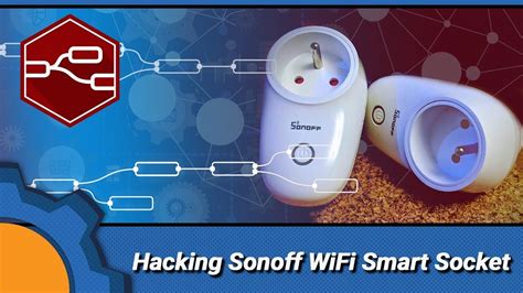Hacking Sonoff S26 Wifi Smart Plug Notenoughtech