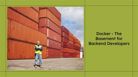 Docker The Basement For Backend Developers