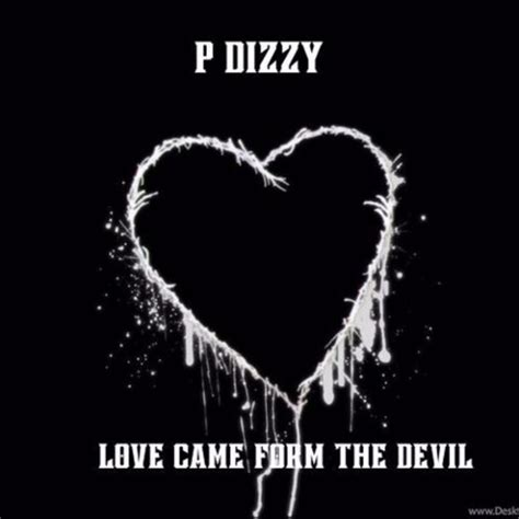 Love Came From The Devil Album By P Dizzy Spotify