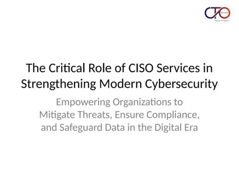 The Critical Role Of Ciso Services In Strengthening Modern
