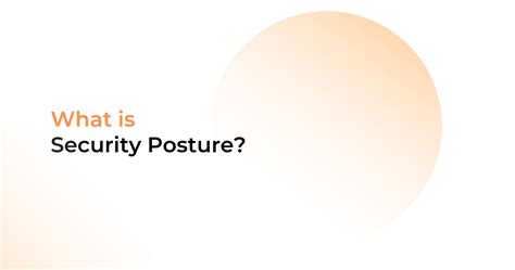 What Is A Security Posture And Why It Is Important