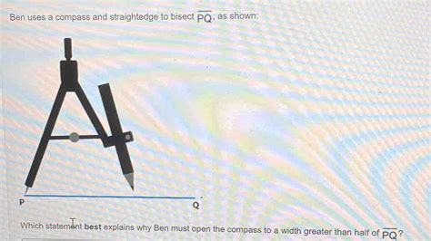 Ben Uses A Compass And Straightedge To Bisect Overline Pq As Shown