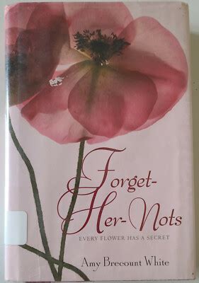 Forget Her Nots By Amy Brecount White Hardcover 2010 Acetate Cover