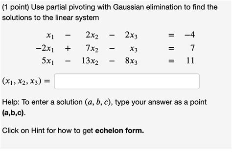 Solved Point Use Partial Pivoting With Gaussian Chegg