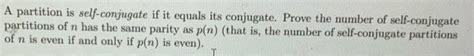 solved a partition is self conjugate if it equals its