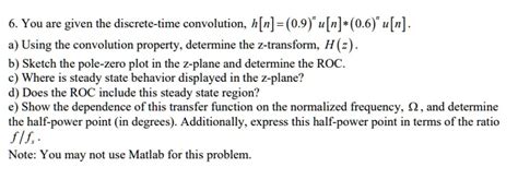 solved 6 you are given the discrete time convolution h[n] 0 9 u[n