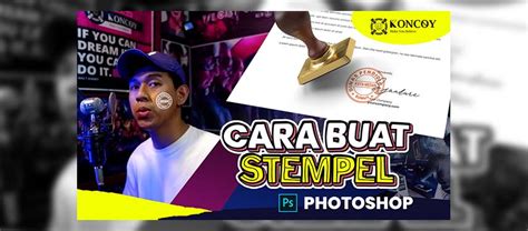Cara Membuat Stempel Di Photoshop Dengan Mudah KONCOY