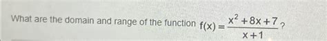 Solved What Are The Domain And Range Of The Function Chegg