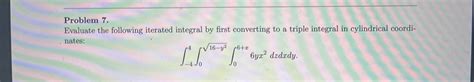 solved problem 7 evaluate the following iterated integral