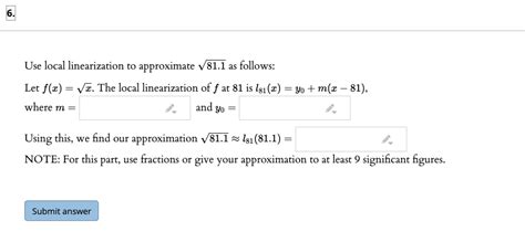 Solved 6 Use Local Linearization To Approximate