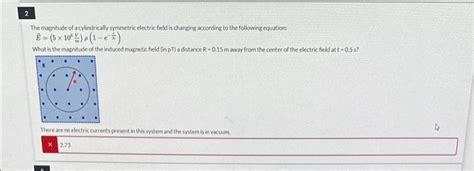Solved The Magnitude Of A Cylindrically Symmetric Electric
