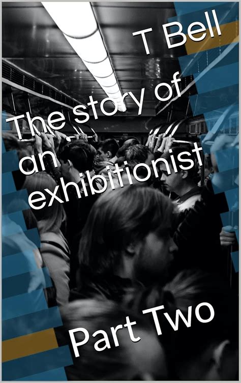 The Story Of An Exhibitionist Part Two Exhibitionism Stories Book 2
